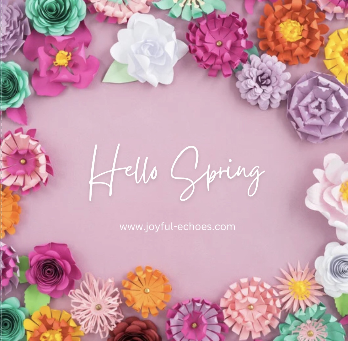 Welcome Spring – Joyful-Echoes