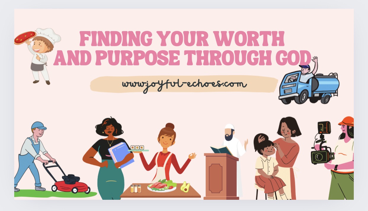 Finding Your Worth Through God – Joyful-Echoes